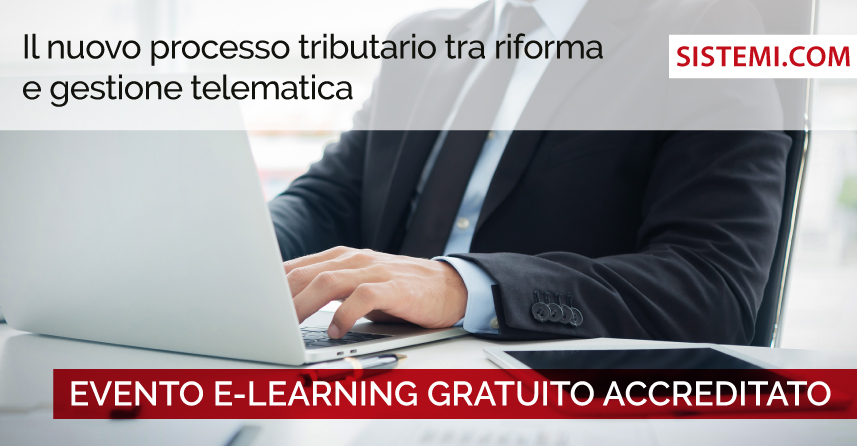 EVENTO E-LEARNING GRATUITO ACCREDITATO “Il nuovo processo tributario ...
